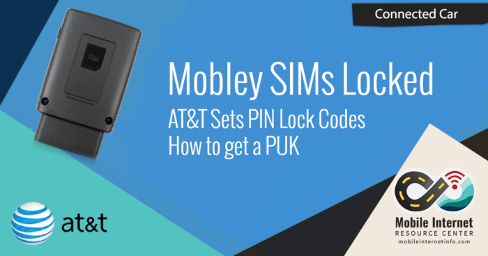 AT&T Connected Car Mobley SIMs Reporting as PIN Locked - How to Get ...