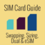 All About Cellular SIM Cards - Swapping, Resizing, Multi SIM, eSIM ...