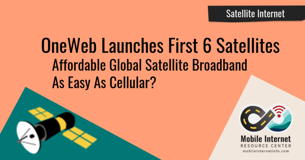 OneWeb Launches First 6 Satellites Towards Ambitious Global Broadband ...