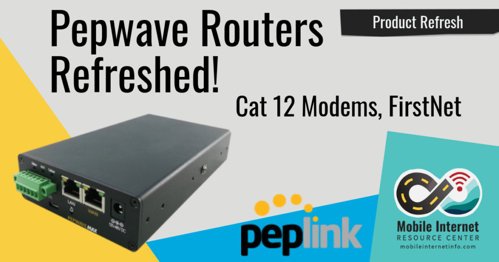 Pepwave MAX Cellular Routers Refreshed with LTE Cat-12 Modems, AT&T ...