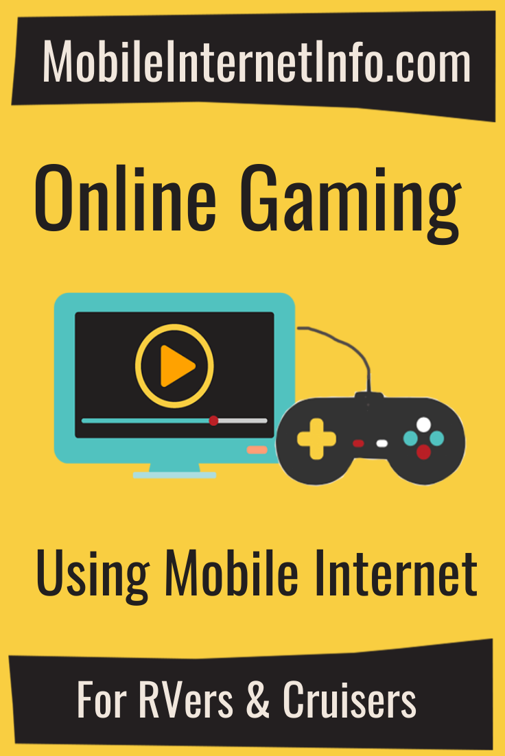Online Gaming over RV & Boat Mobile Internet Connections - Cellular, Wi ...
