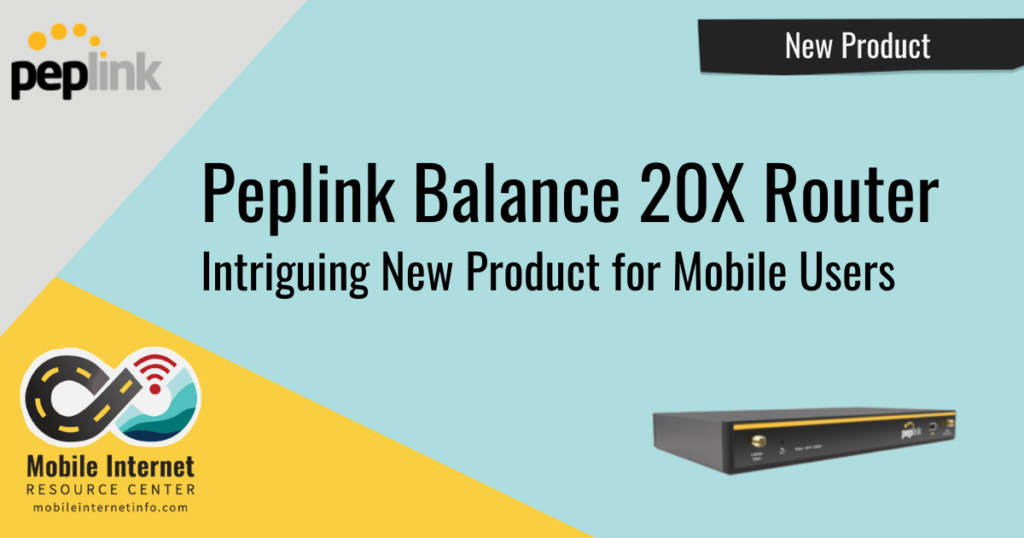 Peplink Balance 20X Router - An Intriguing New Option for Mobile Users - Mobile Internet ...