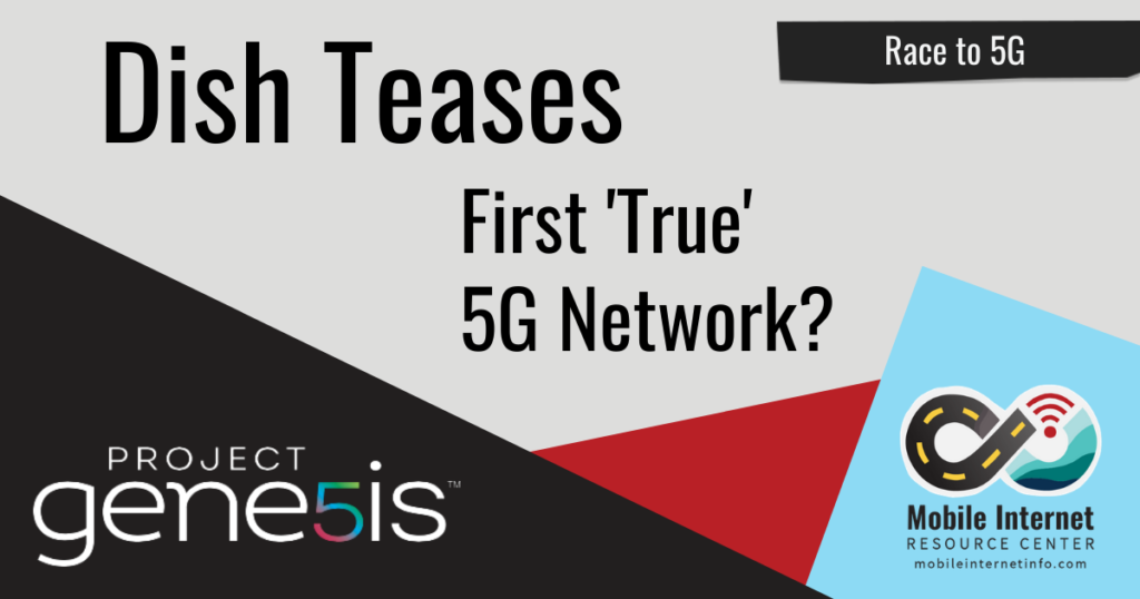 Dish Teases Project Genesis - Claims To Be "The First True 5G Network ...