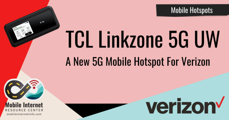 Verizon Introduces a New 5G Hotspot - The TCL Linkzone 5G UW - Mobile ...