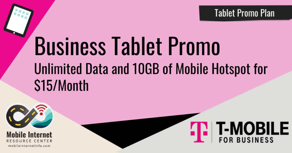 T-Mobile Business Tablet Promo - $15/Month For Unlimited Data And 10GB ...