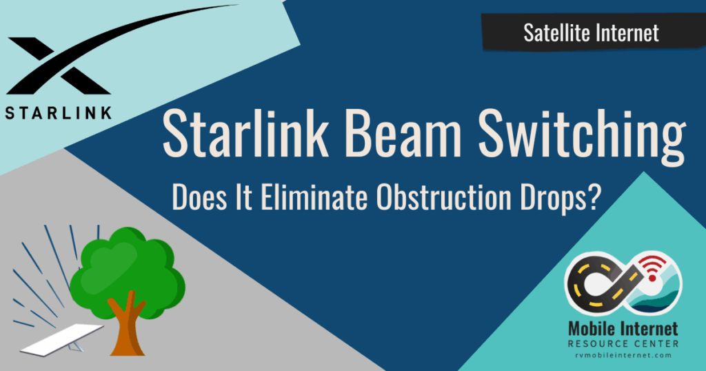 Starlink Beam Switching - What is it? Does It Eliminate Obstruction ...